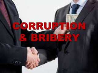CORRUPTION&BRIBERY...FINAL.pptx