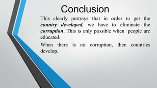 Corruption in Pakistan/India and it impacts | PPT