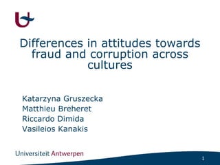 Differences in attitudes towards fraud and corruption across cultures ...