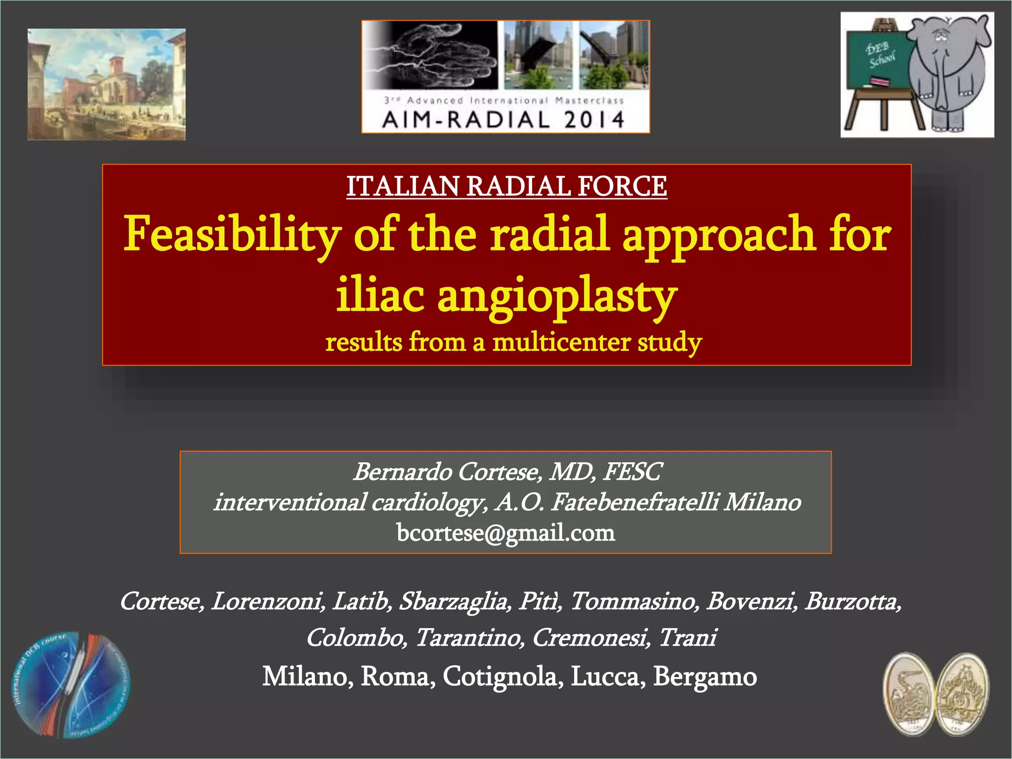 Cortese B - AIMRADIAL 2014 Endovascular - Iliac intervention | PPT