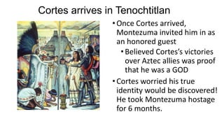 Cortes finds aztecs | PPTX