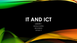 IT AND ICT PRESENTATION IT ERA SUBJECT LESSON 1 | PPTX