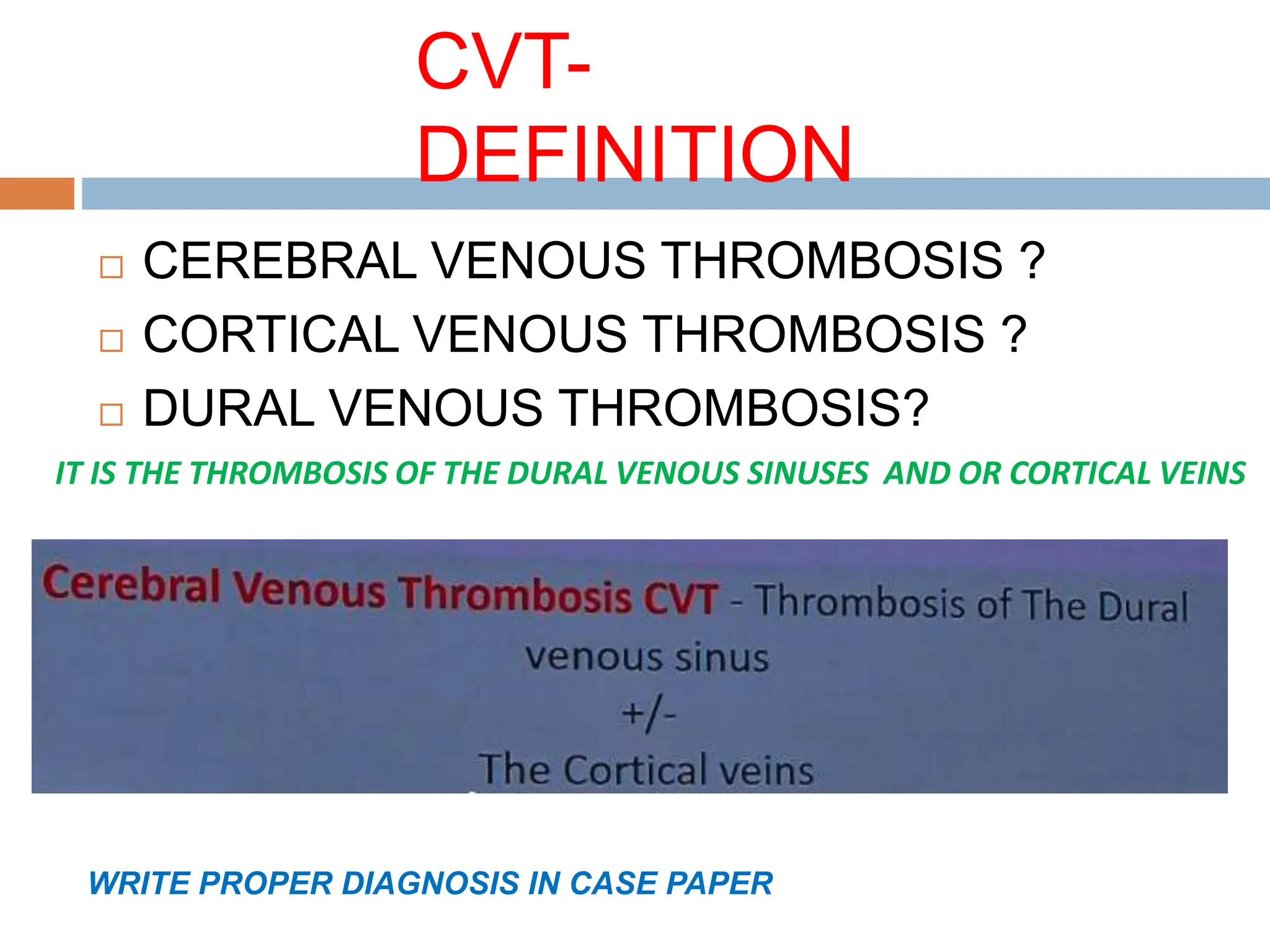 Cortical cerebral venous thrombosis (CVT) Management- Dr Ganesh.pptx