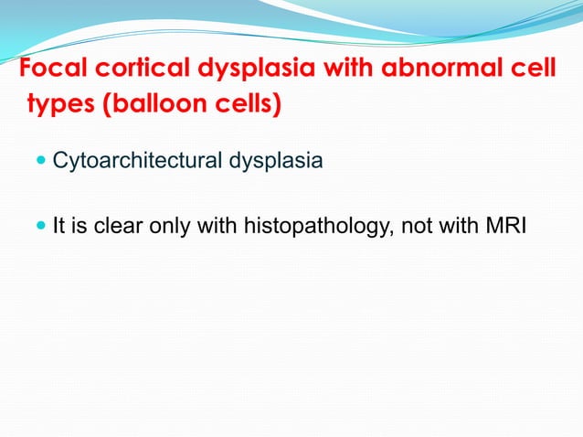 Cortical dysplasia and epilepsy | PPTX | Brain and Nervous System ...