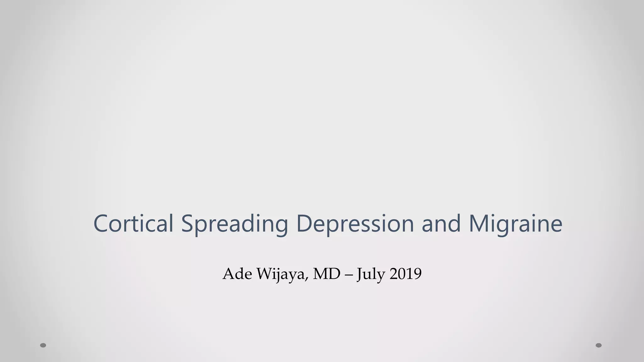 Cortical Spreading Depression and Migraine | PPTX