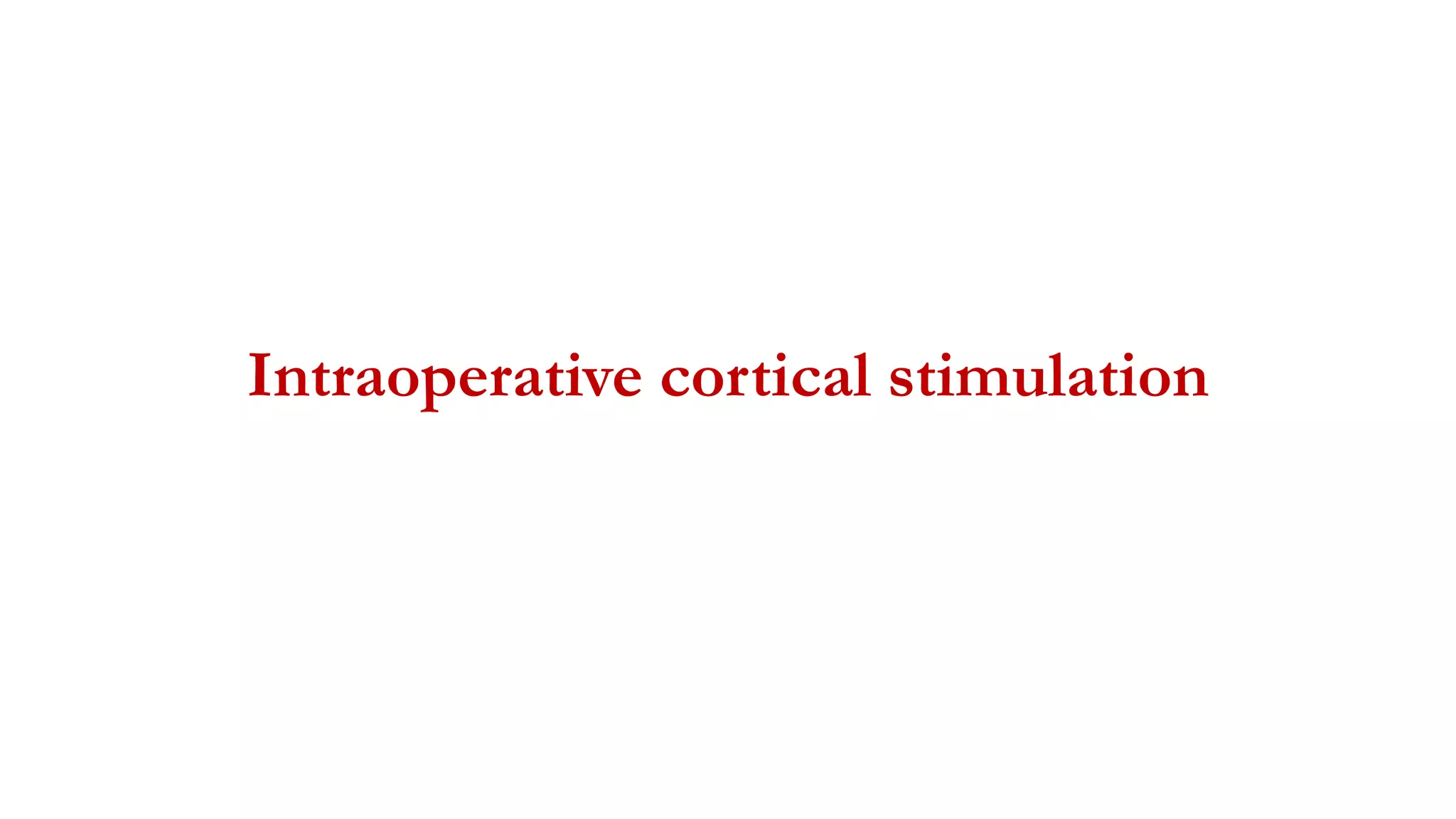 Cortical stimulation and mapping | PPTX