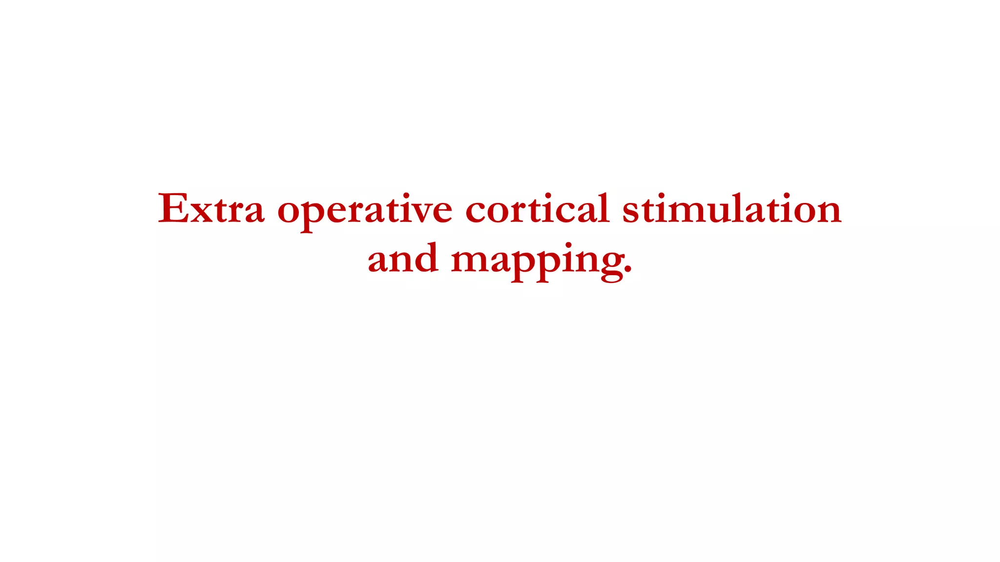Cortical stimulation and mapping | PPTX