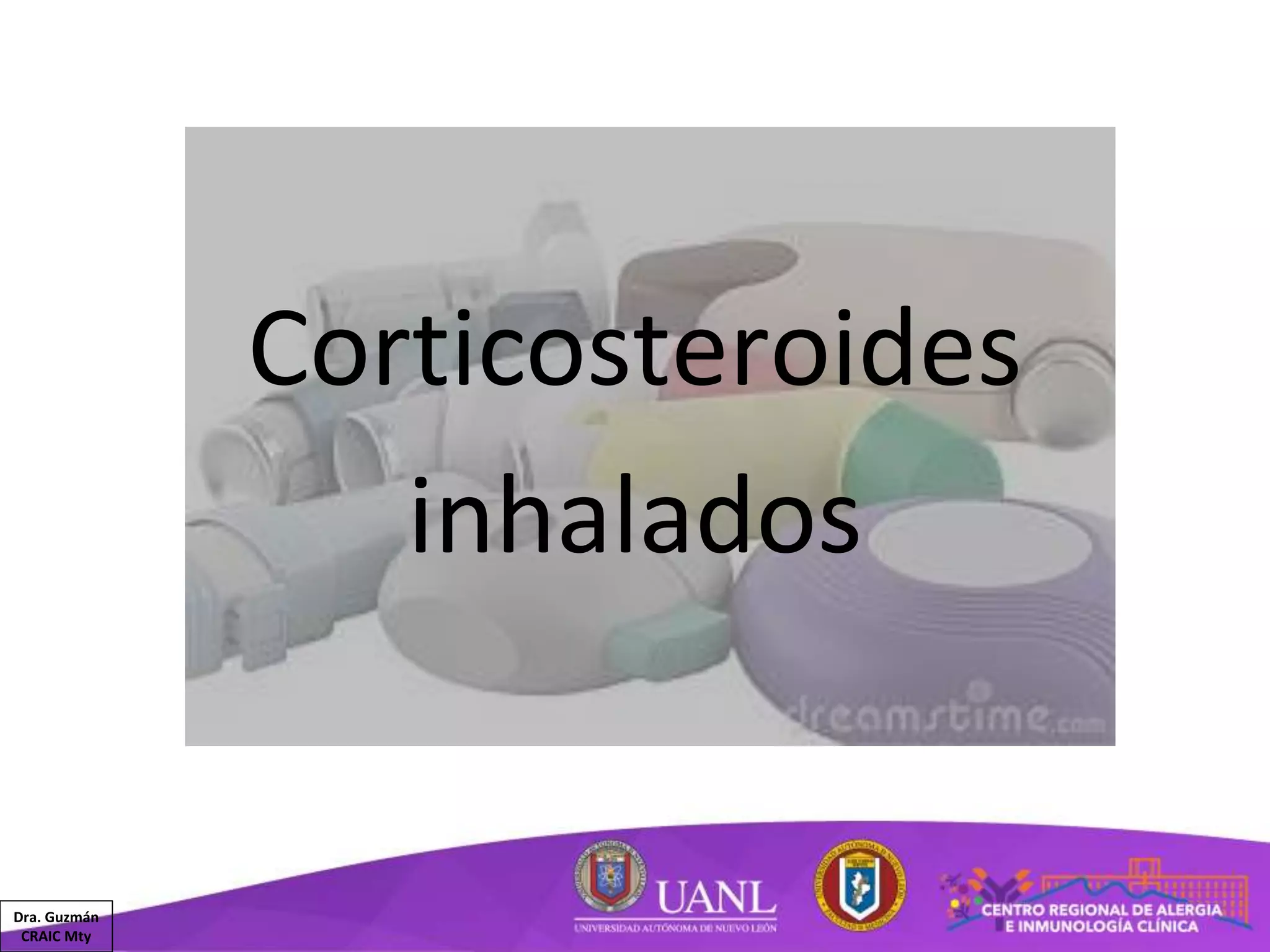 Corticosteroides II: Inhalados, intranasales, oftálmicos y óticos | PPT