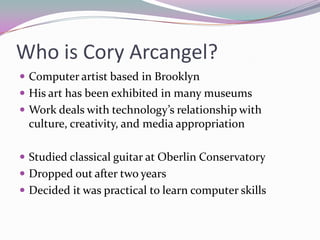 Cory arcangel | PPTX