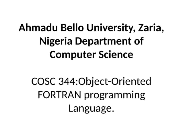 introduction to FORTRAN programming for ABU students | PPTX | Operating ...