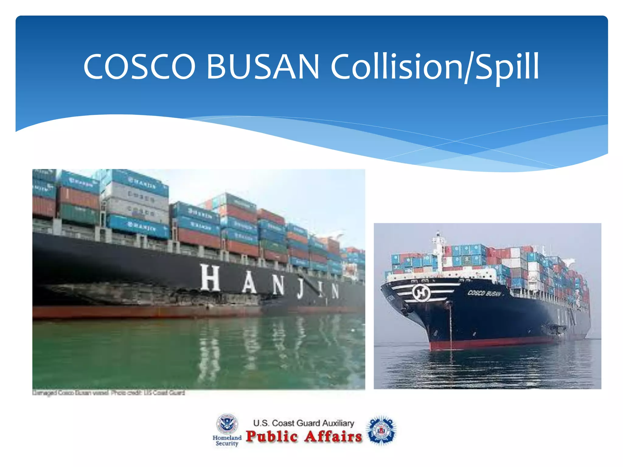 Cosco Busan, Container Ship oil spill SF BAY 2008_BAZELEY USCG-AUX 17 ...