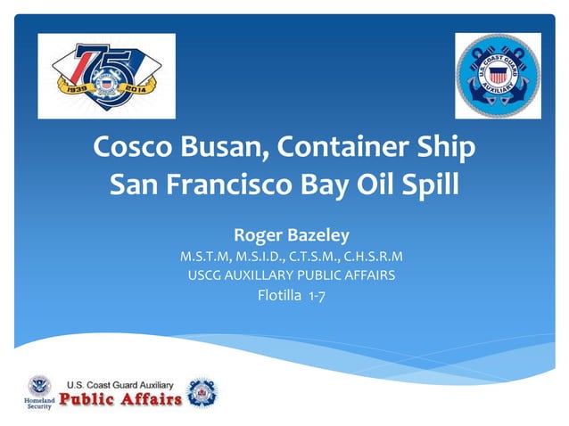 Cosco Busan, Container Ship oil spill SF BAY 2008_BAZELEY USCG-AUX 17 ...