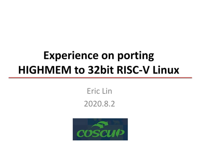COSCUP 2020 RISC-V 32 bit linux highmem porting | PPTX