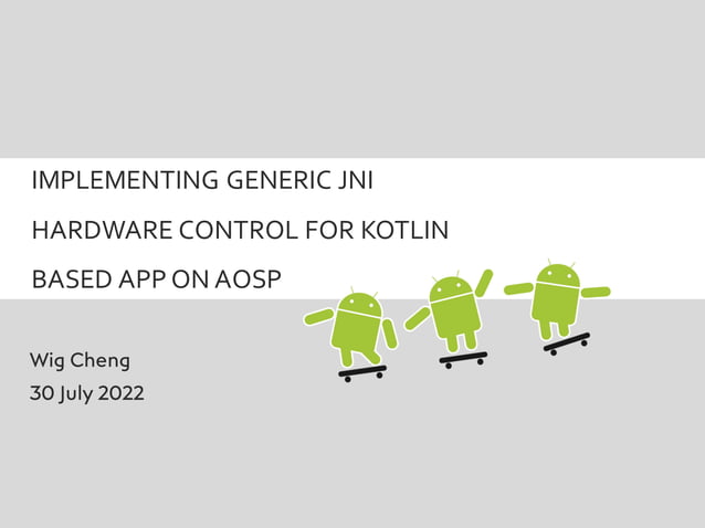 Implementing generic JNI hardware control for Kotlin based app on AOSP | PDF