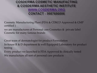 Cosderma Cosmetic Manufacturing Cosderma Cosmetology Institute | PPT
