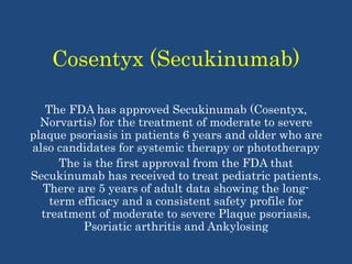(Dr HA) FDA Approves COSENTYX (Secukinumab) for Pediatric Plaque ...