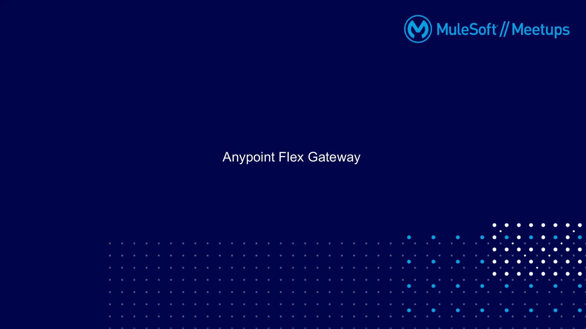 Slides Cosenza Mulesoft Meetup Flex Gateway Ppt