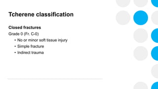Close soft tissue injuries in fractures.pptx