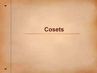 All about a cosets and Lagrange's theorem | PPT