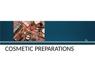 cosmetic definition and introduction and preparations | PPT
