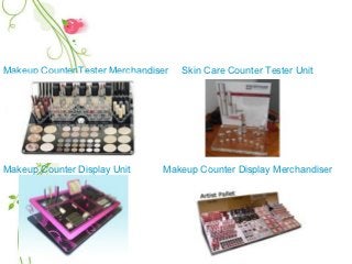 Cosmetic display stands counter unit