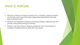 PERFUME Cosmetic ppt For Mpharm 1st year | PPTX