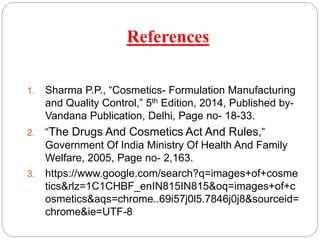 Regulatory provision related to manufacture of cosmetic | PPTX