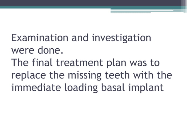 Cosmetic rehabilitation of missing upper anterior tooth with immediate loading basal implant | PPTX