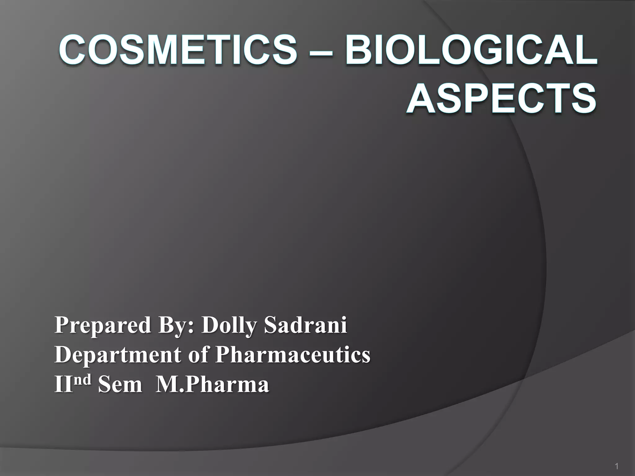 Cosmetics biological aspects | PPTX