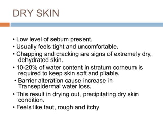 Cosmetics STRUCTURE OF SKIN and skin related problems like dry skin ...