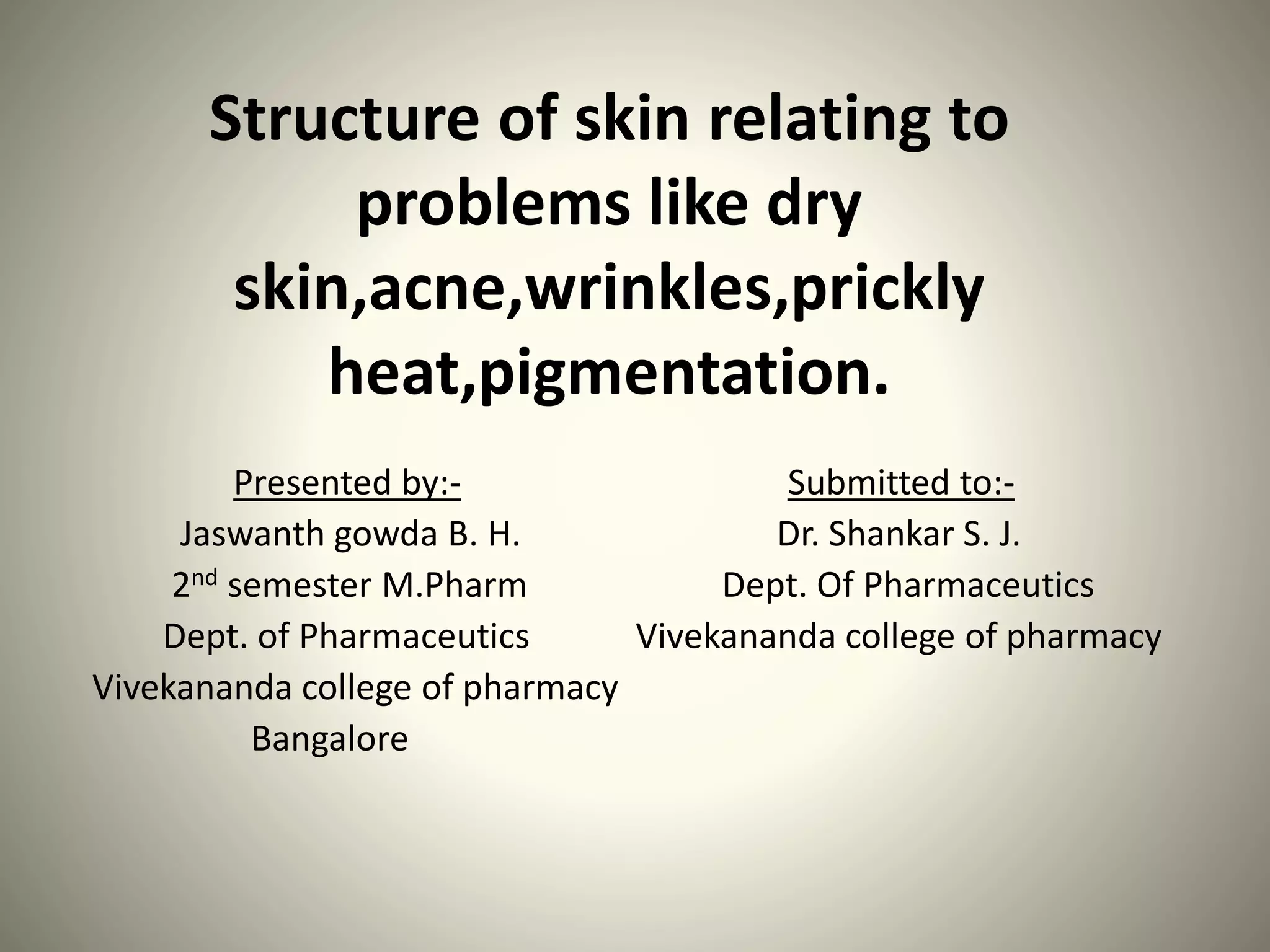 Structure of skin relating to problems like dry skin, acne vulgaris ...
