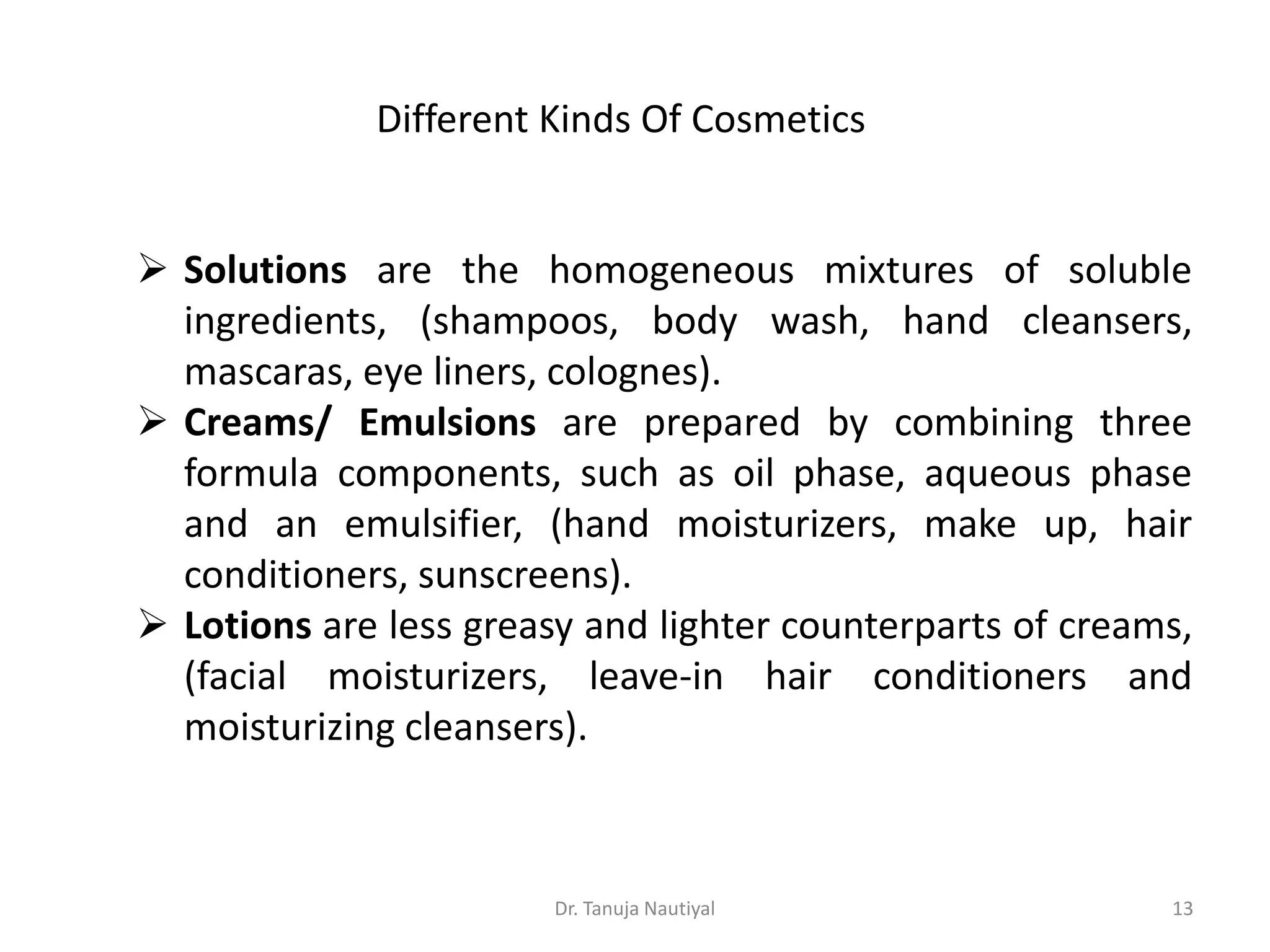 Cosmetics chemistry by Dr. Tanuja Nautiyal | PPTX