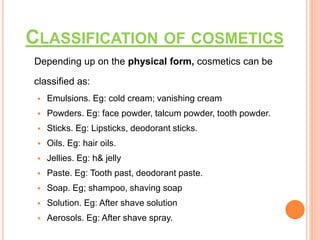 COSMETICS CLASSIFICATION By Tannu Saini | PPT