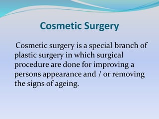 Cosmetic surgery | PPTX