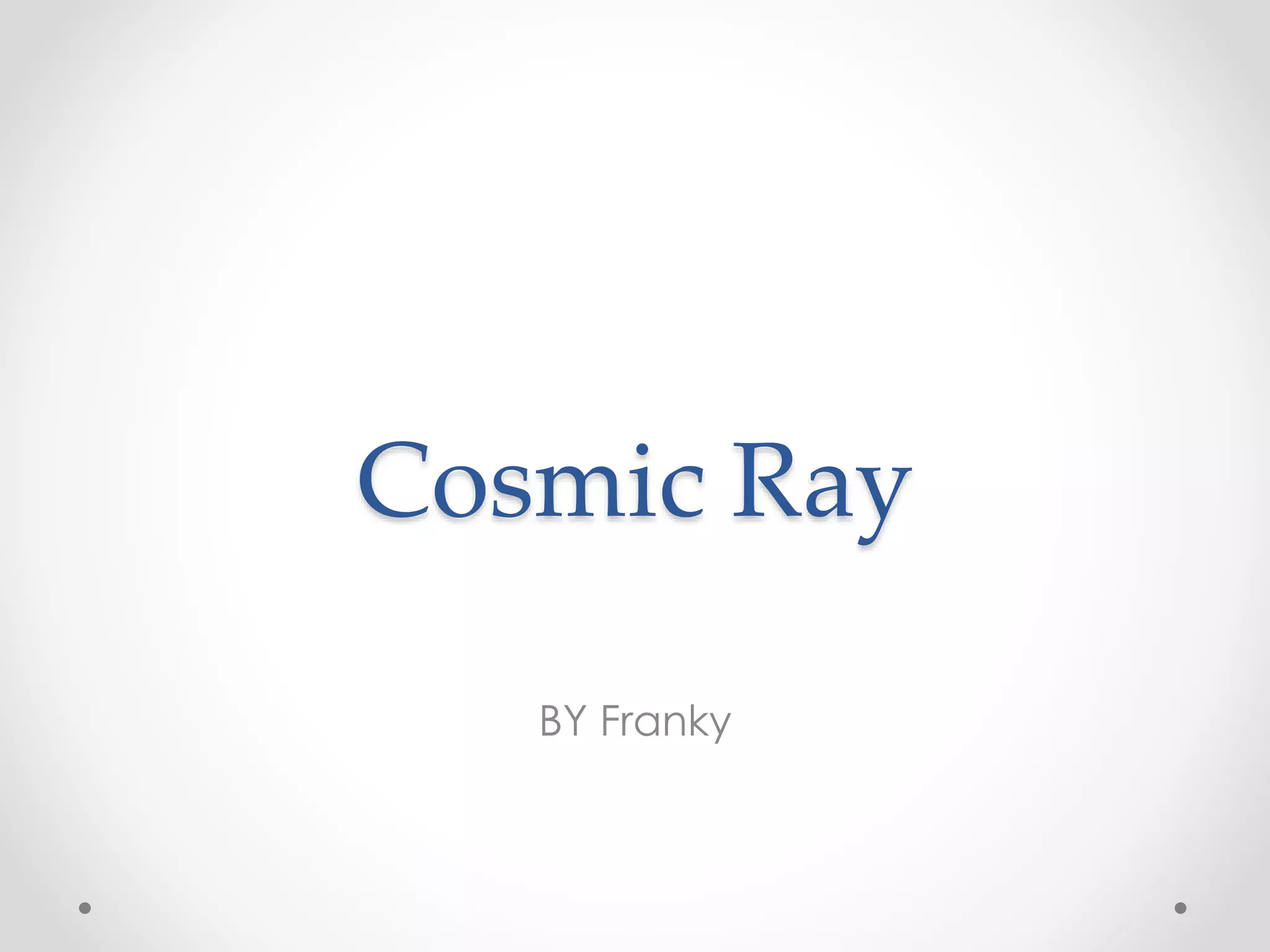 Cosmic ray | PPT