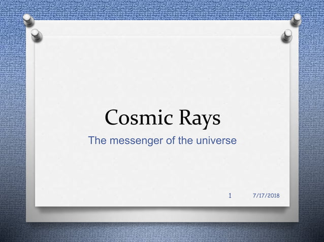 Cosmic rays | PPTX | Physics | Science