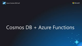 Cosmos DB Conf - Cosmos DB + Azure Functions .pptx