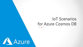CosmosDB for IoT Scenarios | PDF | Cloud Computing | Internet