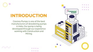 Cosmos is the best manufacturer and supplier of dewatering pumps.pdf