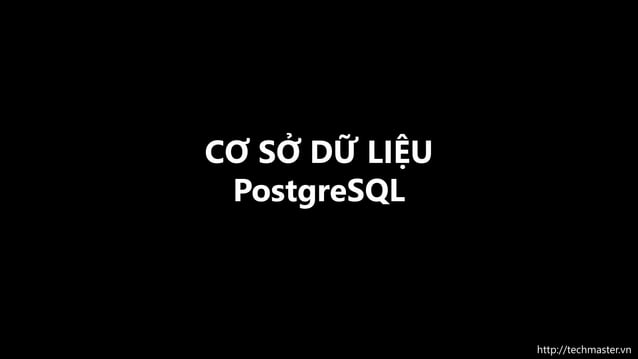 Cơ sở dữ liệu postgres | PPTX