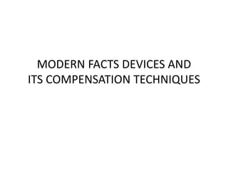 BASICS of MODERN FACTS DEVICES | PPTX