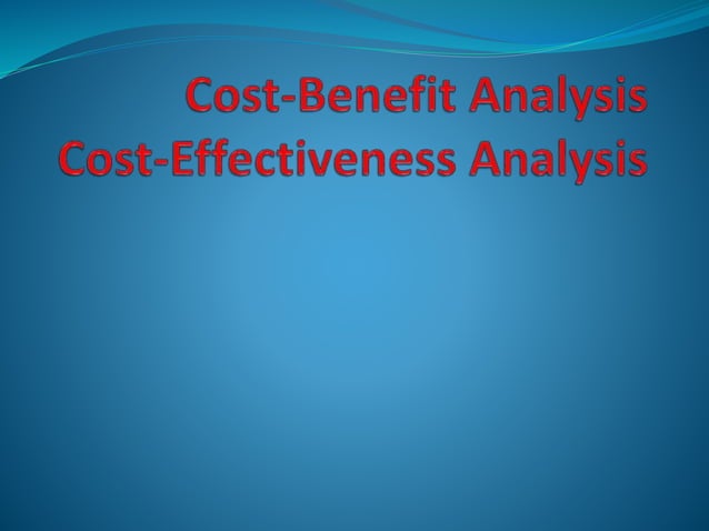 Cost benefit analysis | PPTX | Personal Finance