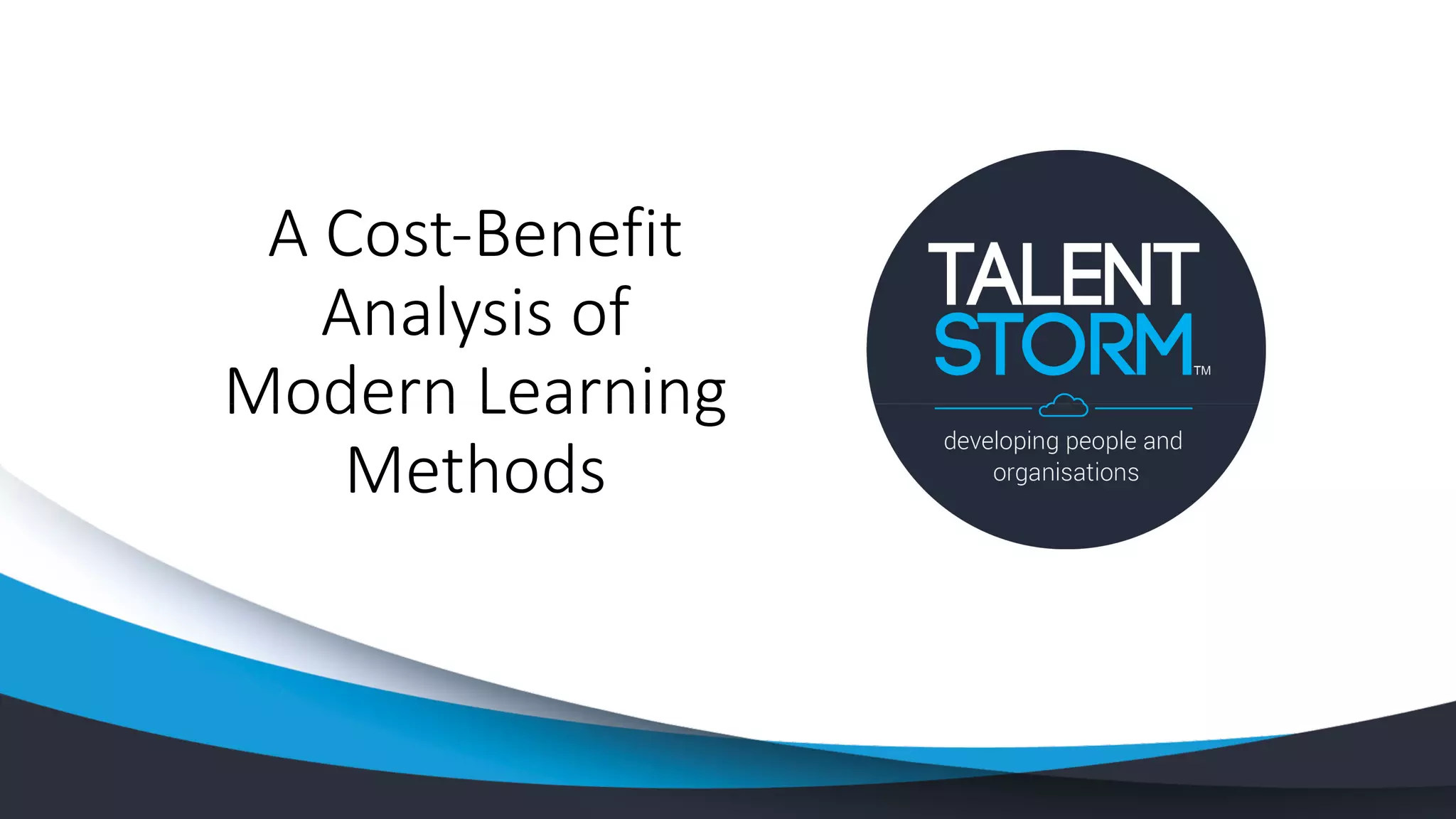 Cost benefit analysis of modern learning methods | PPT