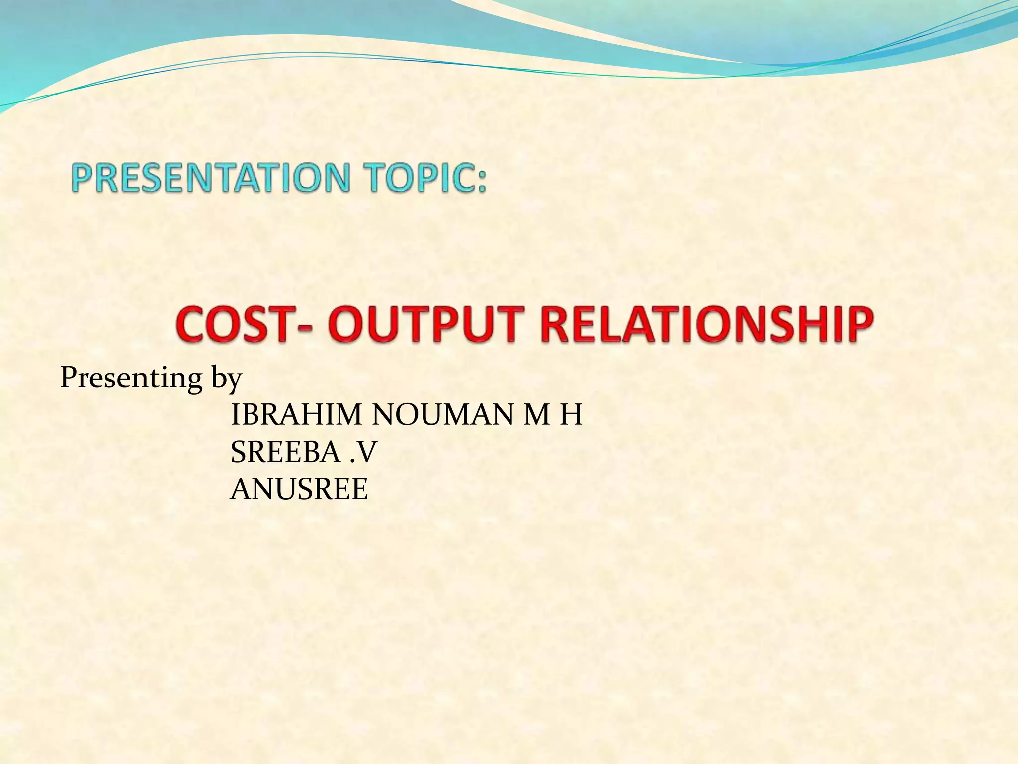 Cost output relationship | PPTX