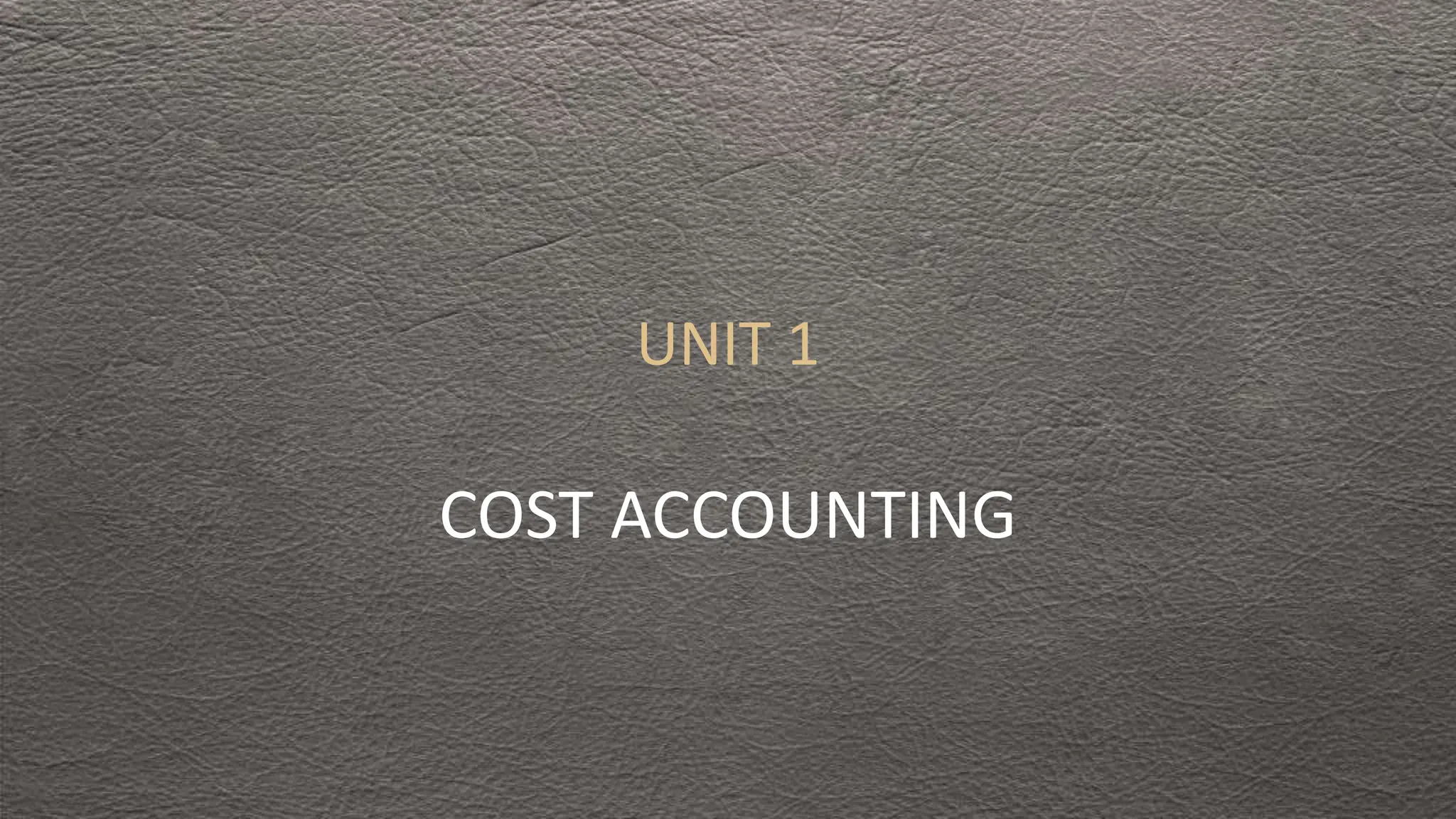 cost accounting.UNIT 1.pptx