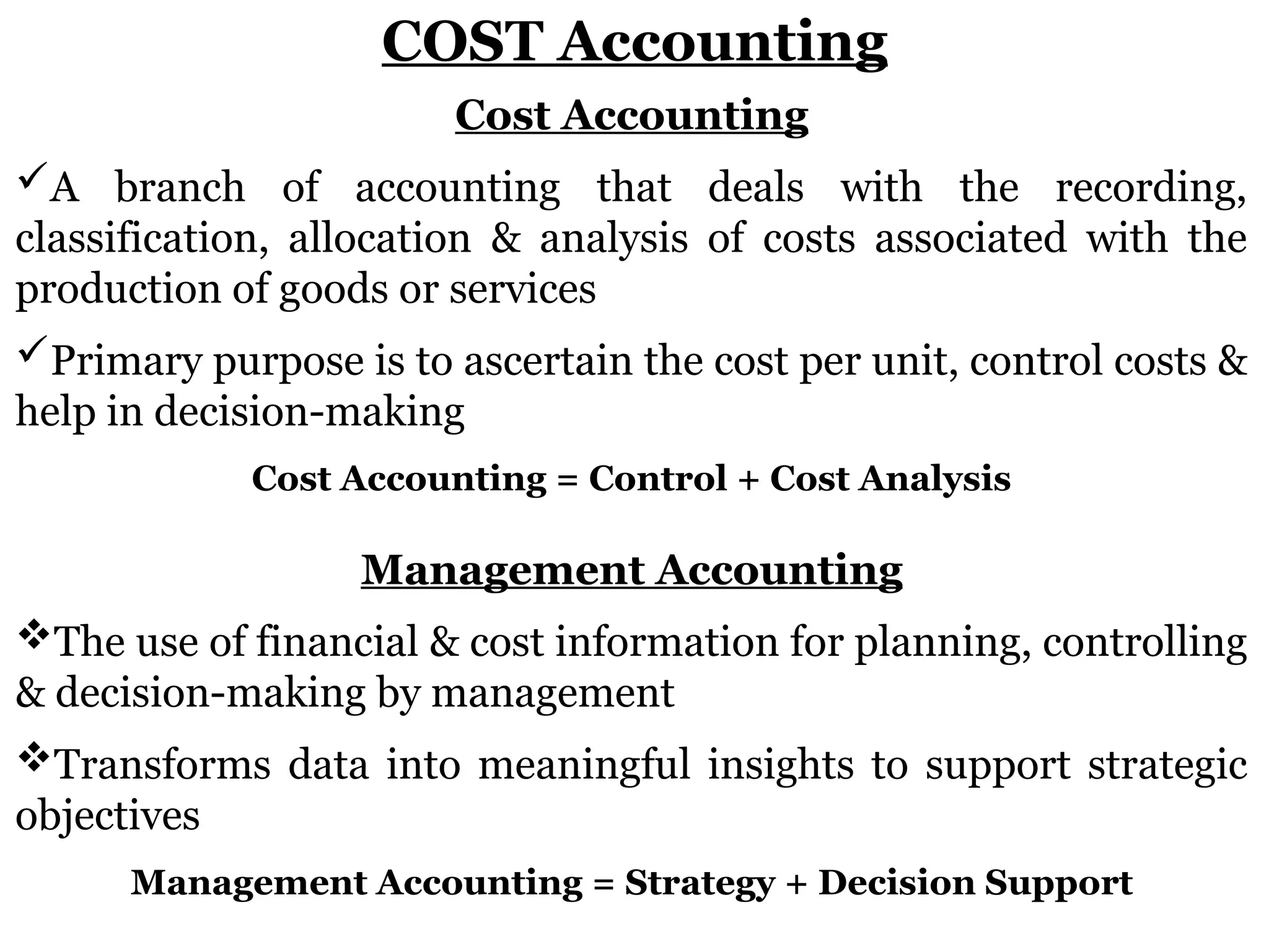 MEANING, NEED, OBJECTIVES, CLASSIFICATION, ELEMENTS AND METHODS OF COST and MANAGEMNT Accounting ...