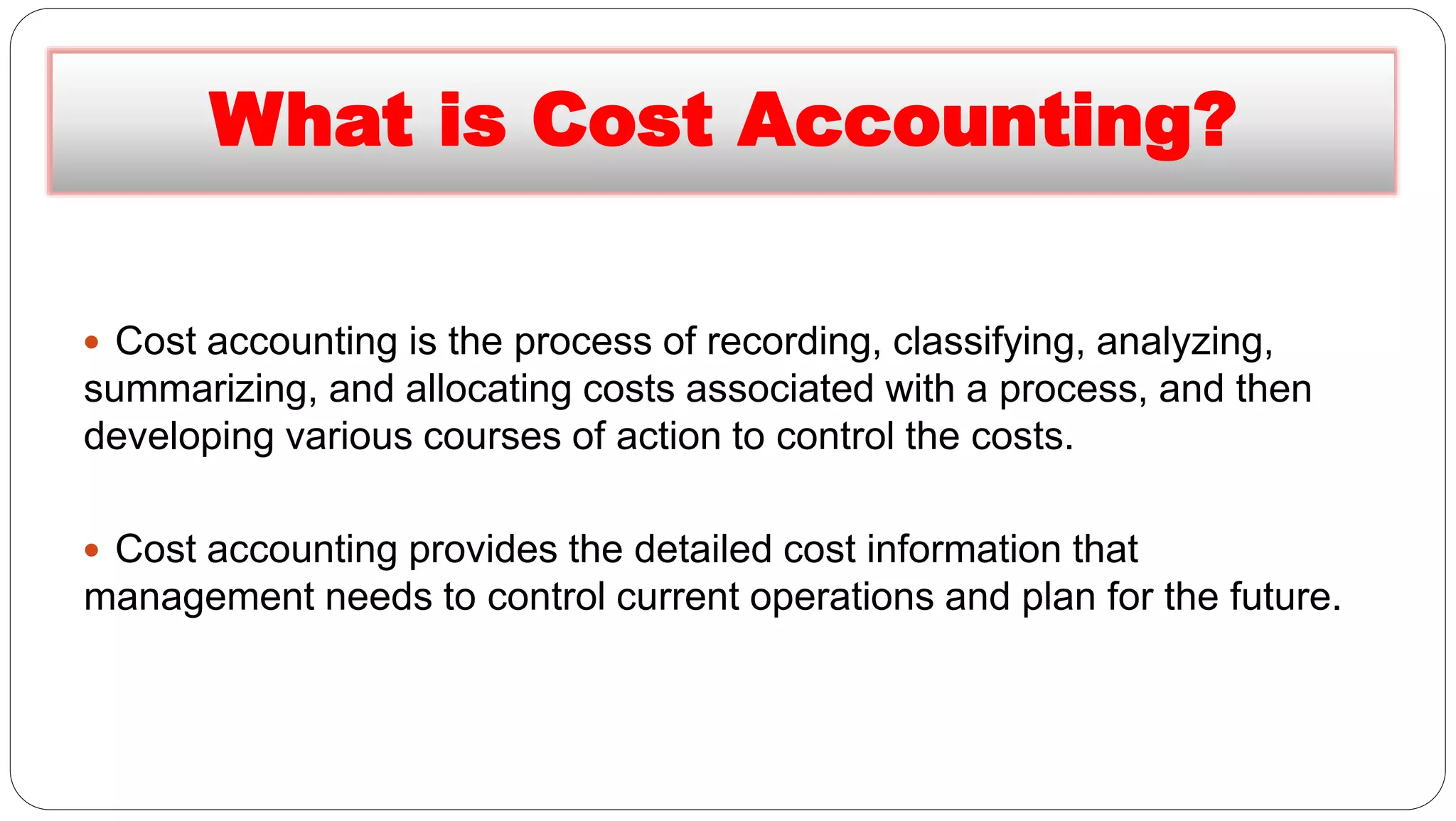 Ppt on Cost accounting and its classifications | PPTX