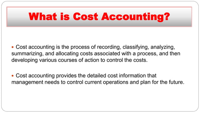 Ppt on Cost accounting and its classifications | PPTX