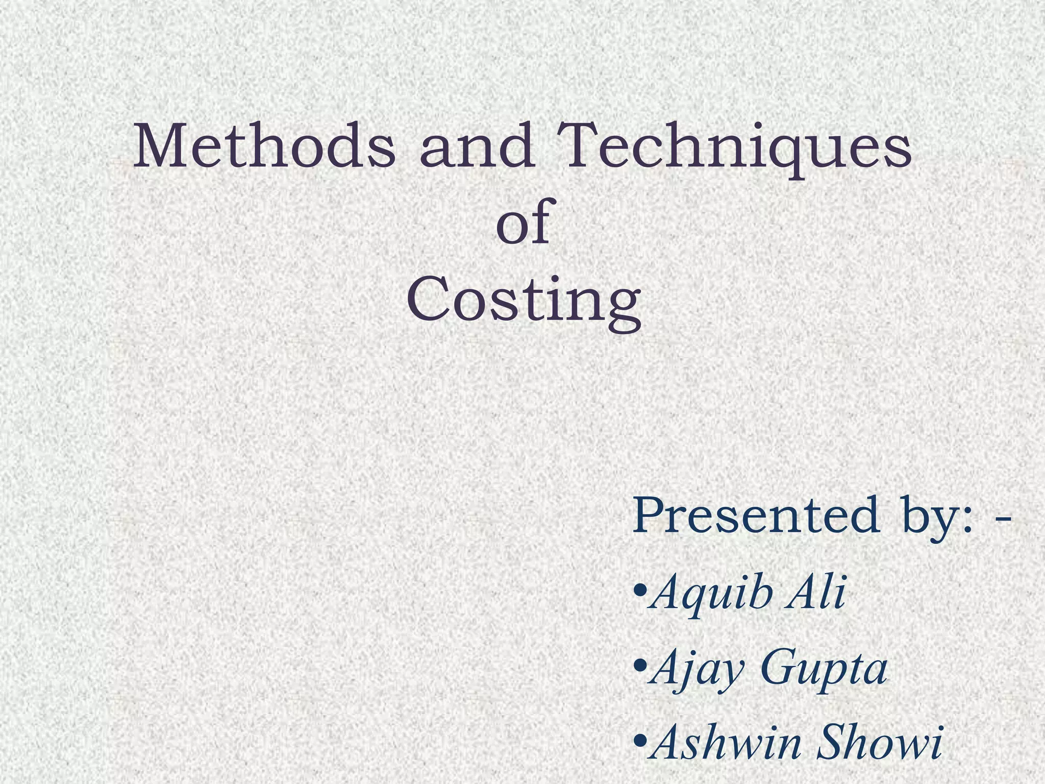 Methods and techniques of Costing | PPTX