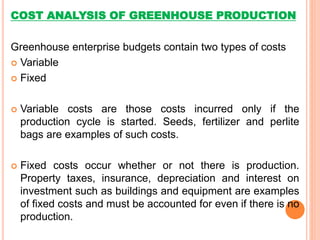 Cost analysis of greenhouse production | PPTX